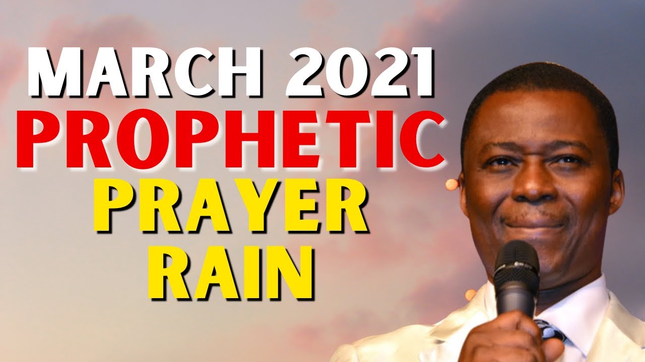 March 2021 Prophetic Prayer Rain | Dr Dk Olukoya - YouTube