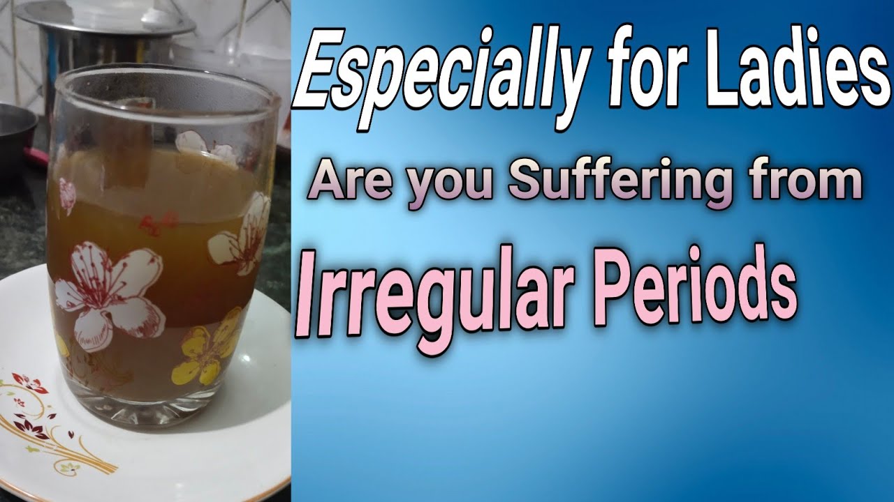 A Good drink for irregular periods...... to solve in just 5minutes ...