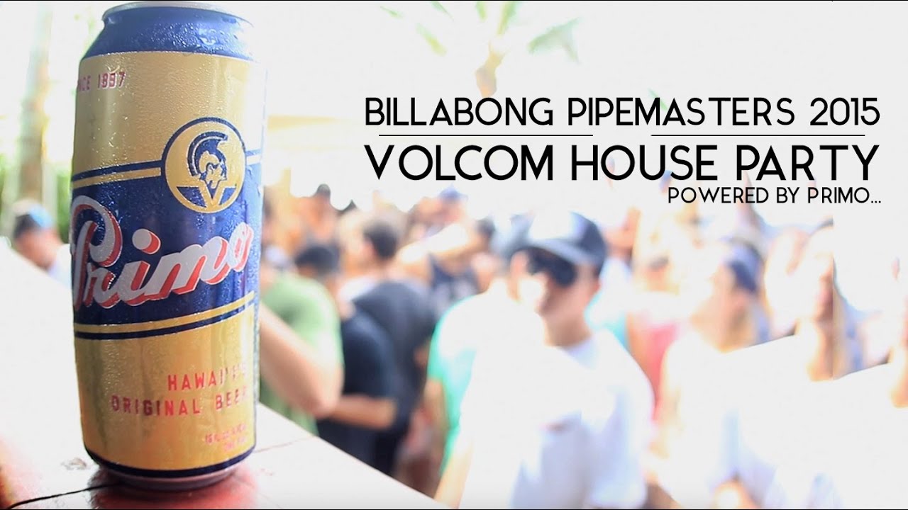 PRIMO Presents - 2015 Pipemasters Volcom House Party - YouTube