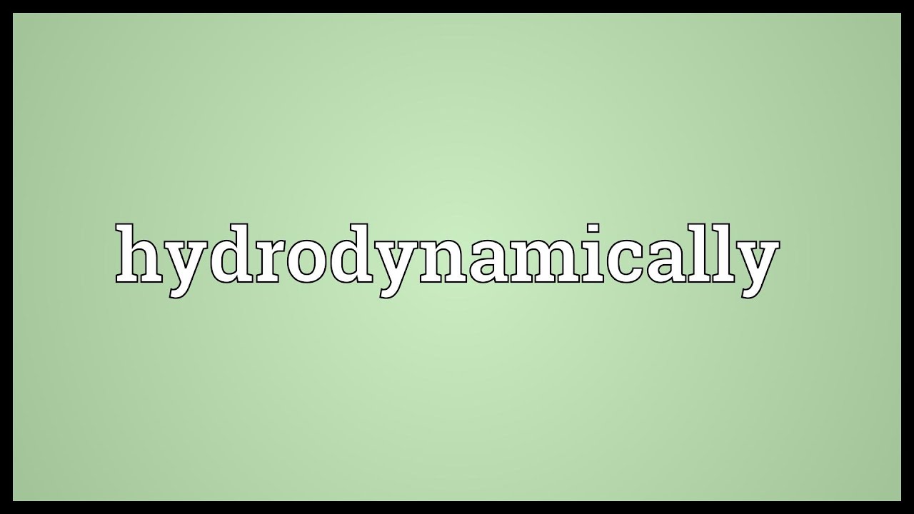 Hydrodynamically Meaning - YouTube