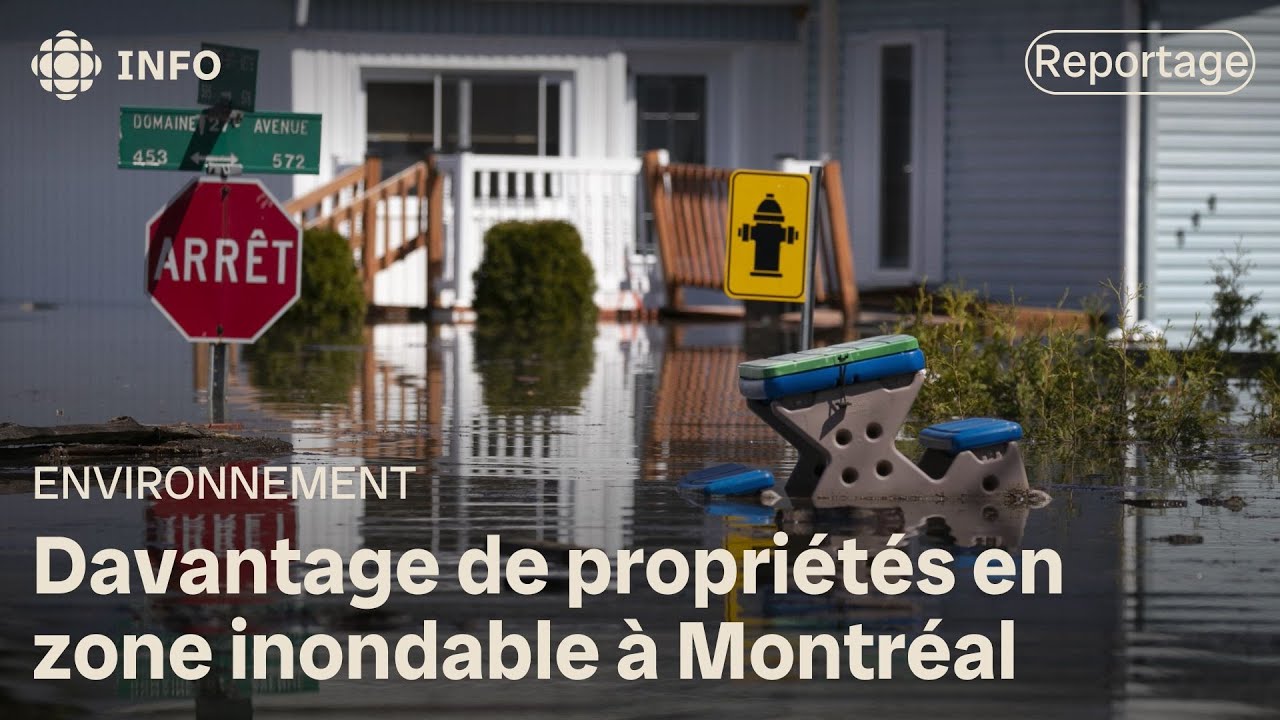 Le nombre de propriétés en zone inondable appelé à augmenter dans le ...