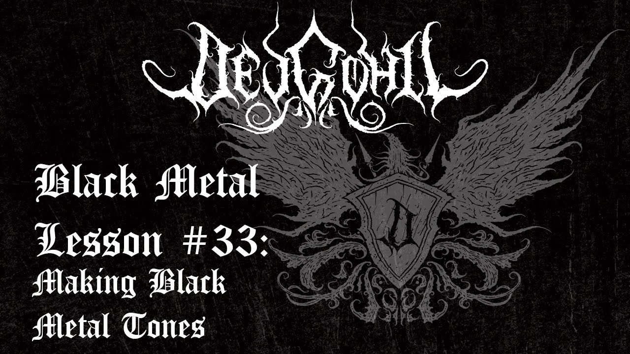 Black Metal Lesson #33 - Making Black Metal Tones - YouTube