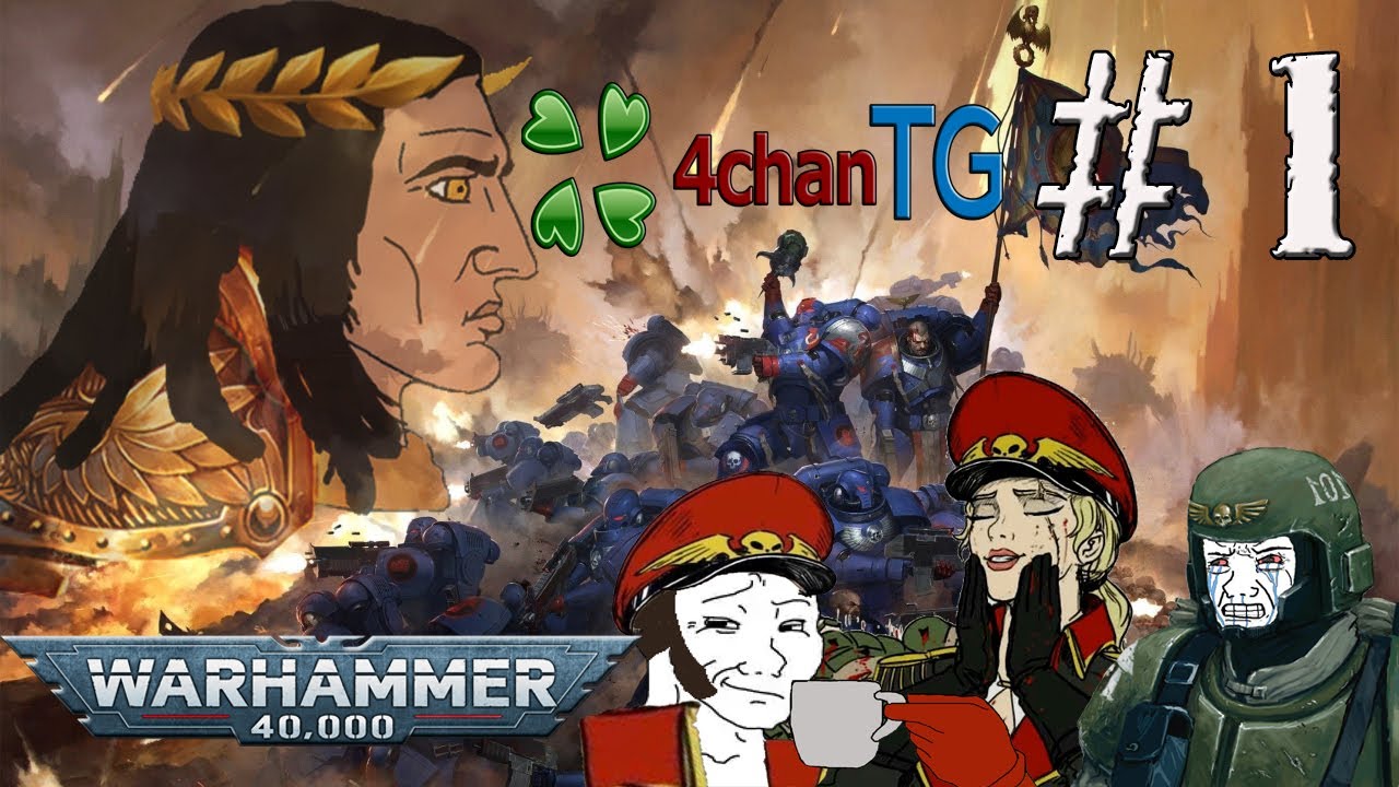 🎲#1.- 4Chan /Tg/ Warhammer 40K 🎲 - YouTube