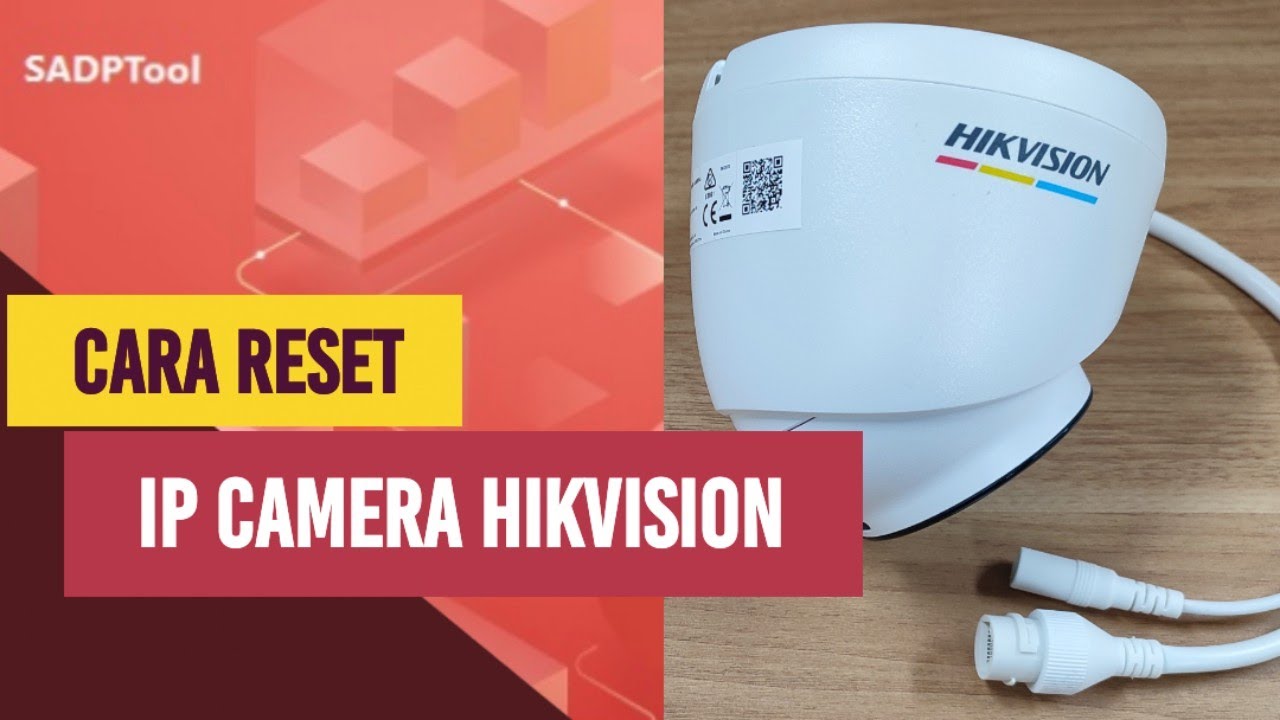 Cara Reset IP Camera CCTV Hikvision 2 MP dengan Software SADP - YouTube