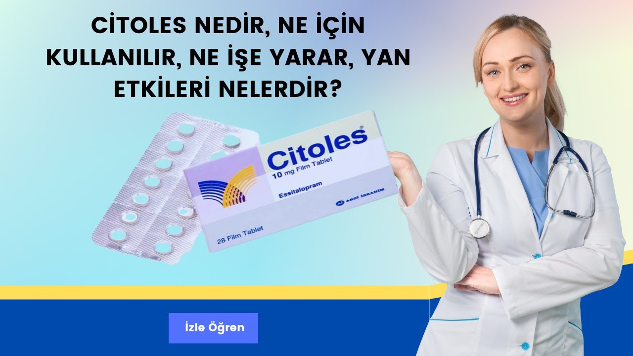 Citoles Nedir, Ne İçin Kullanılır, Ne İşe Yarar, Yan Etkileri Nelerdir ...