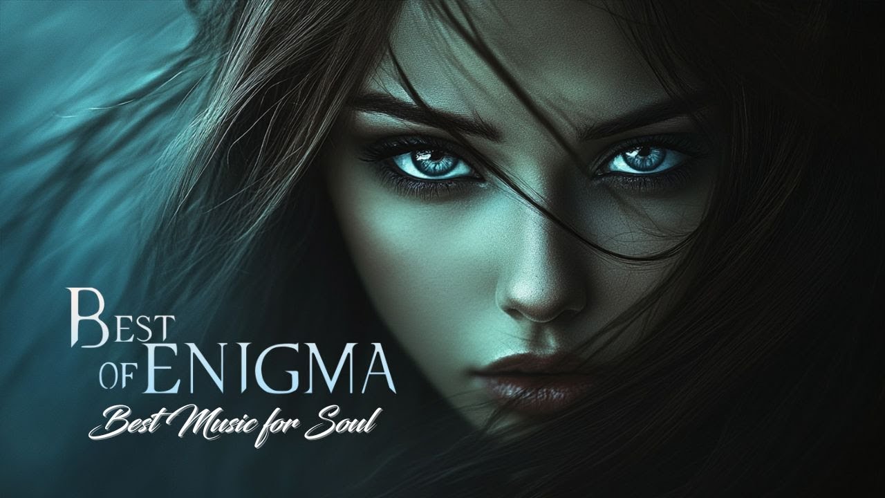Enigmatic Chillout Music Mix 2024 - Music in Style Enigma | The Best New Age Music Mix, ENIGMA ...