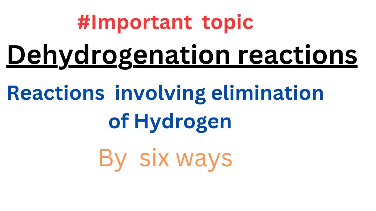 Dehydrogenation reactions,Removal of hydrogen,Easy Chemistian - YouTube