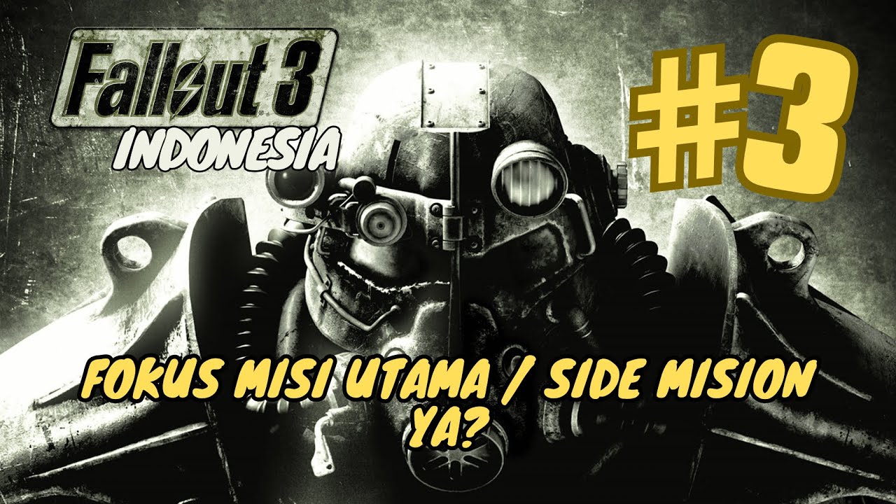 Fokus Misi Utama!!! - Fallout 3 Indonesia - Part 3 - YouTube