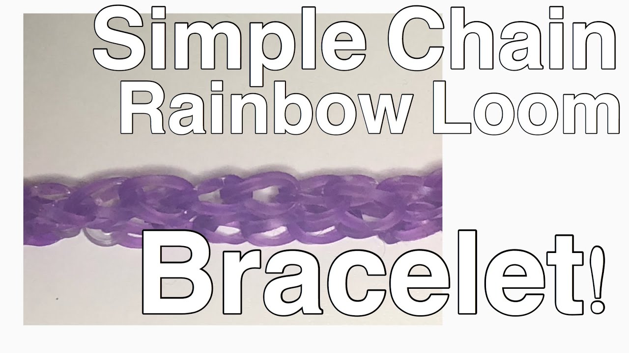 Rainbow Loom- Simple Chain Bracelet - YouTube