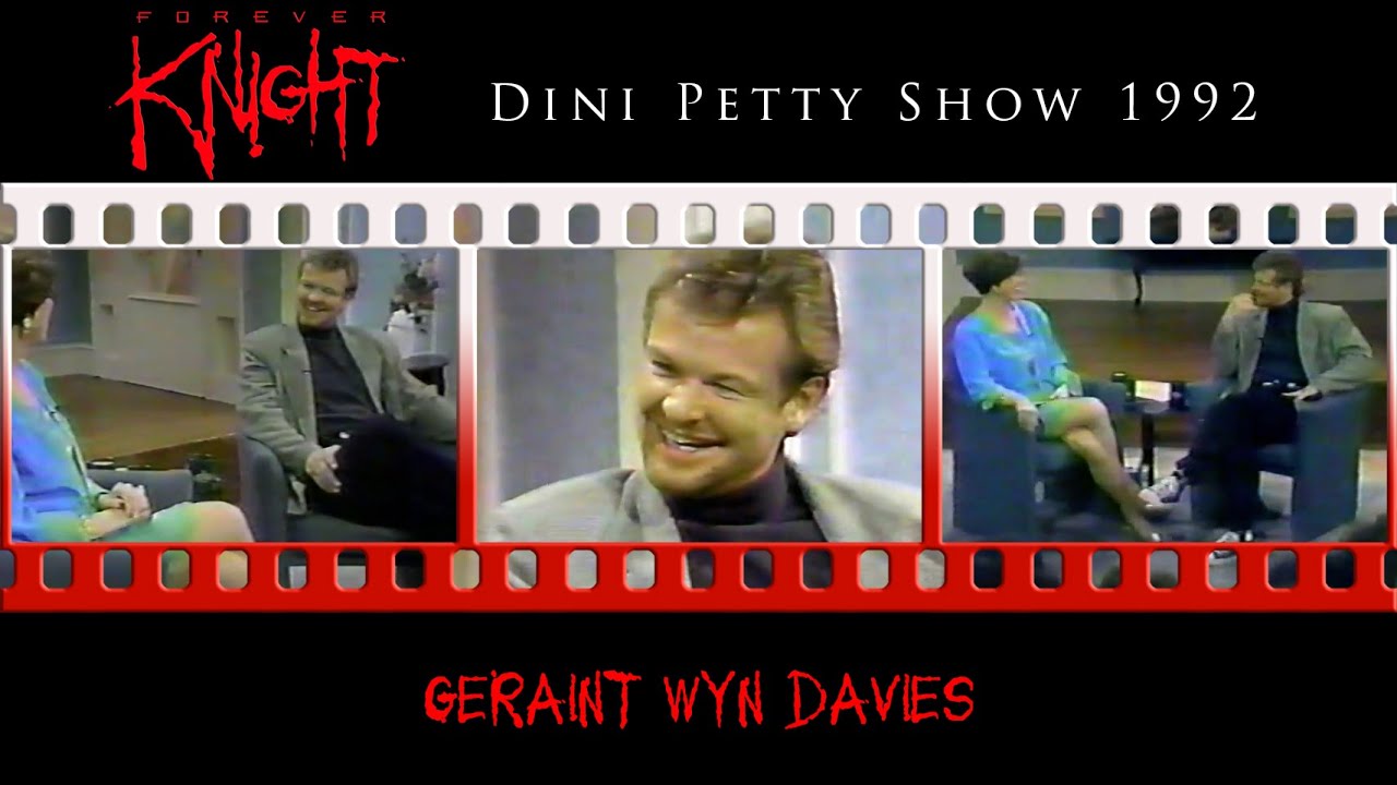 Forever Knight Interview | Dini Petty Show | Geraint Wyn Davies (May ...