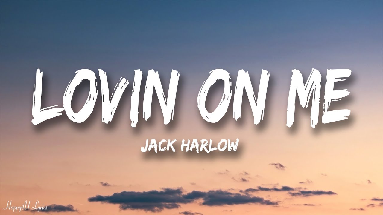 Jack Harlow Lovin On Me Lyrics Youtube