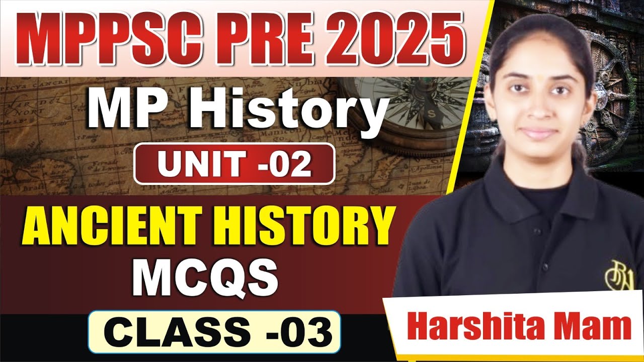UNIT - 2 MPPSC Pre 2025 MP HISTORY UNIT -2 ANCIENT HISTORY MCQ | CLASS ...