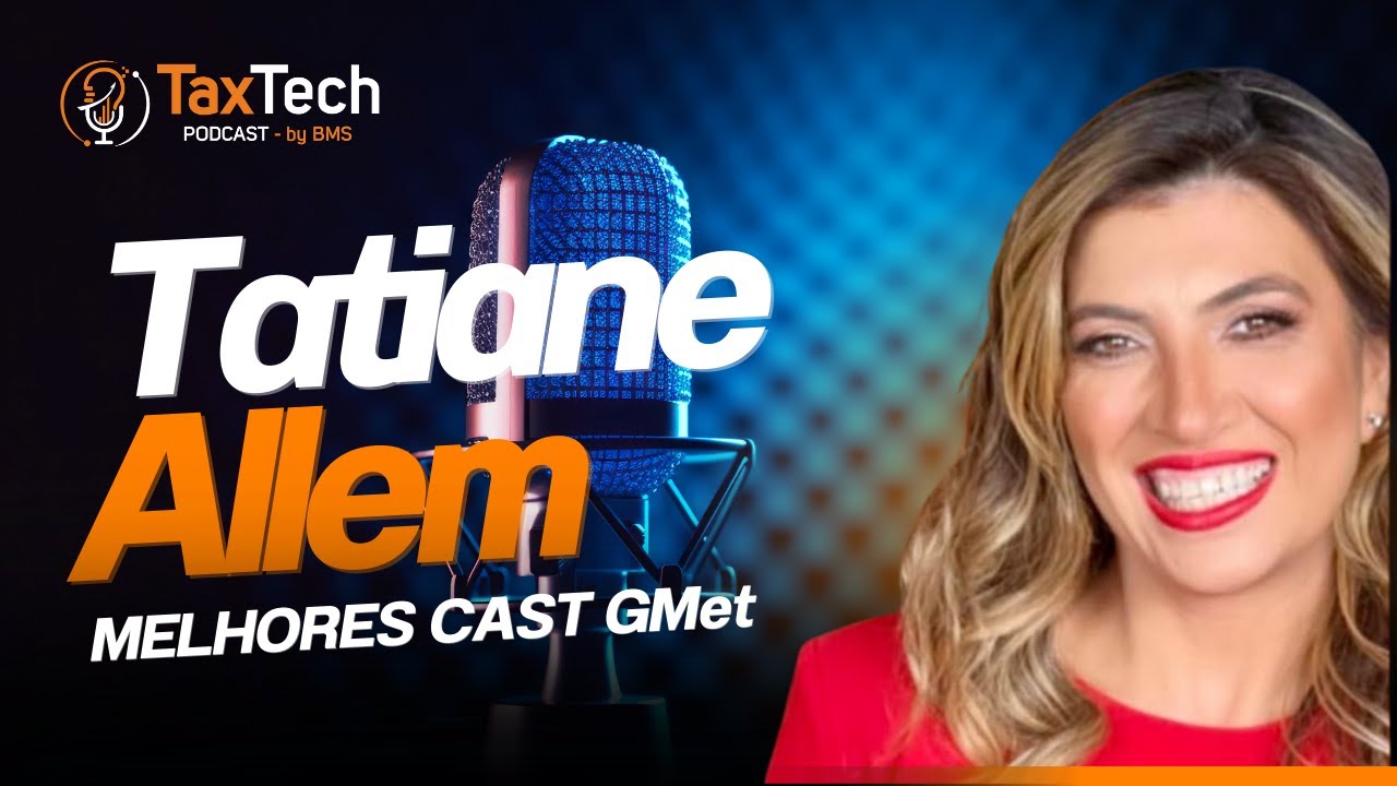 MELHORES CAST o podcast do GMet Ep 004 com Tatiana Allen da BMS e ...