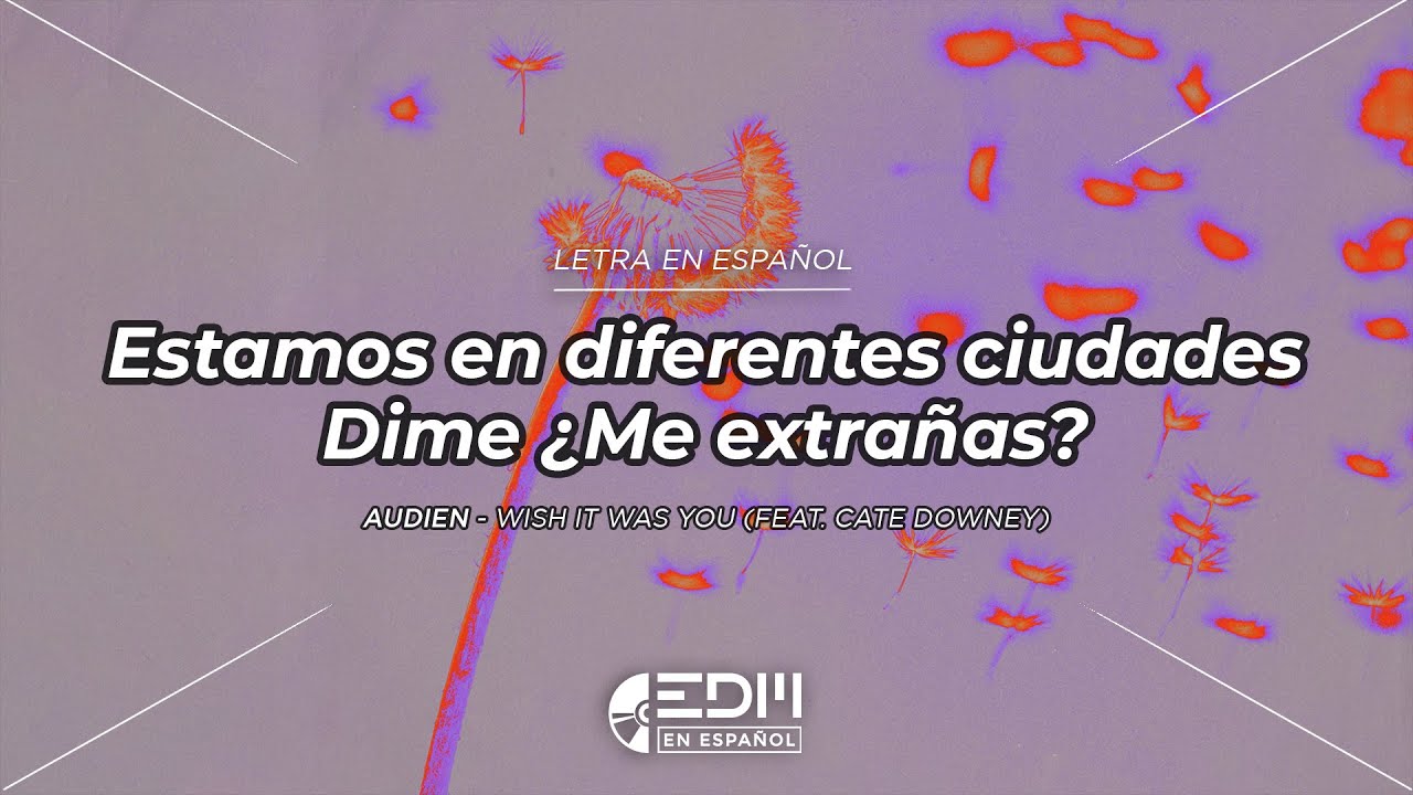 [Letra] Audien - Wish It Was You (feat. Cate Downey) // SUB ESPAÑOL ...