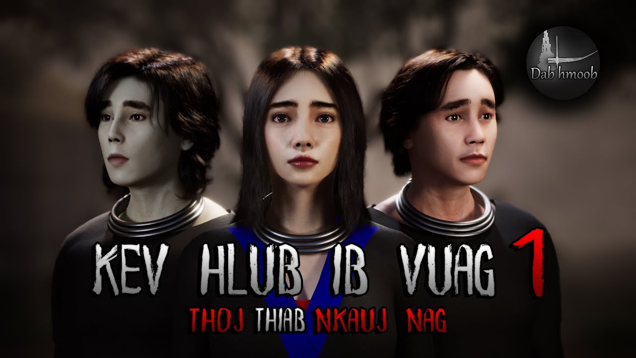 Kev hlub ib vuag ntu 1 | Dab hmoob - YouTube