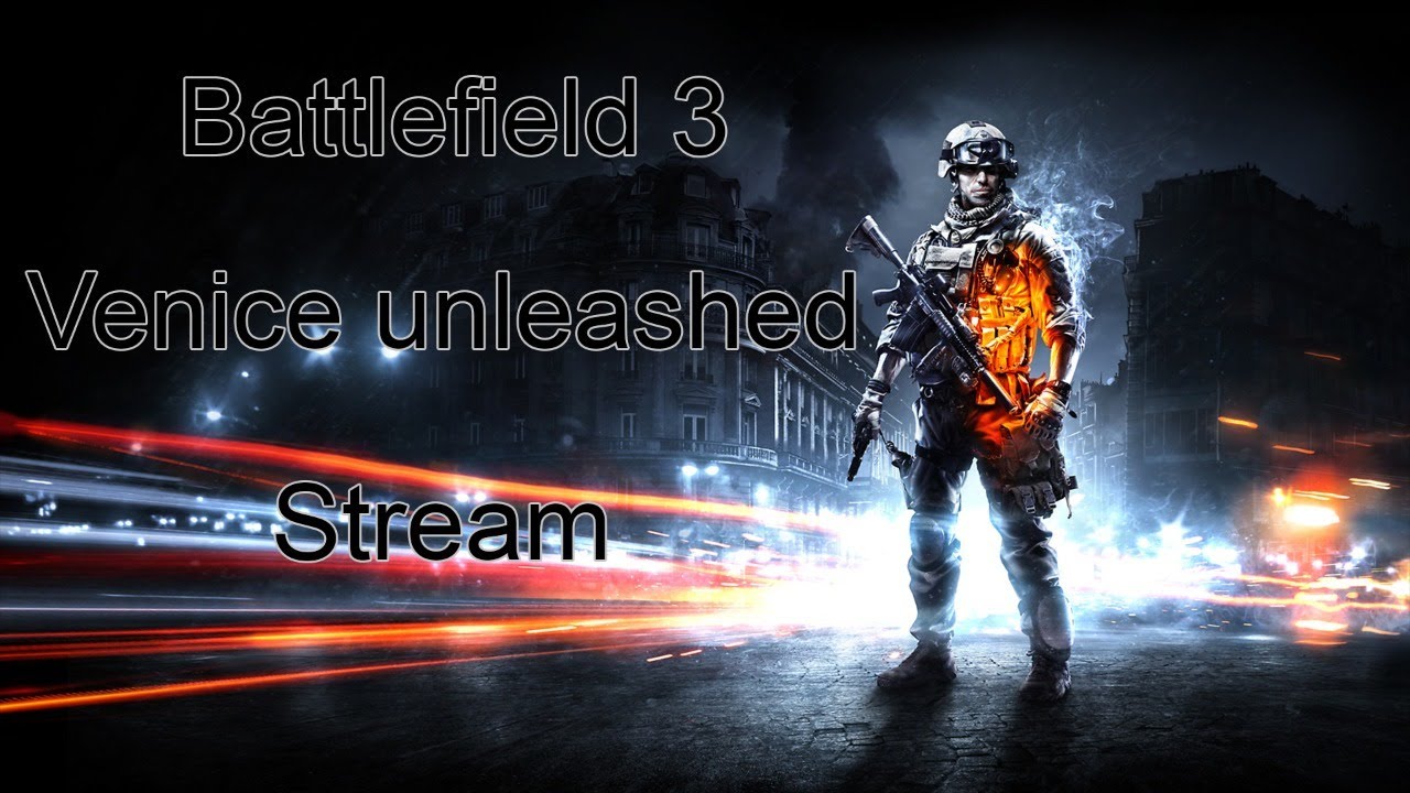 Battlefield 3 | Venice unleashed | Stream - YouTube