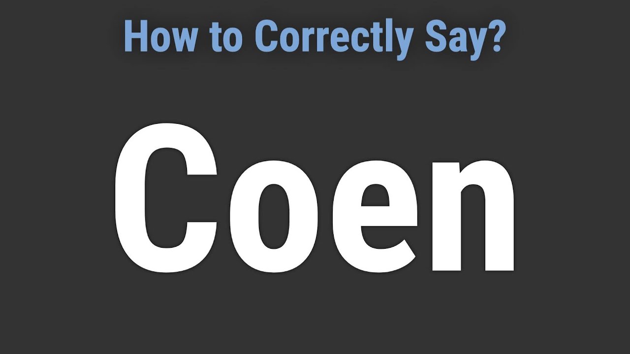 How to Pronounce Name Coen (Correctly!) - YouTube