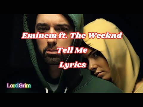 Eminem - Tell Me ft. The Weeknd Lyrics Video - YouTube