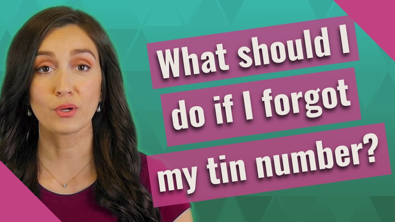 What Should I Do If I Forgot My Tin Number YouTube what-should-i-do-if-i-forgot-my-tin-number-youtube