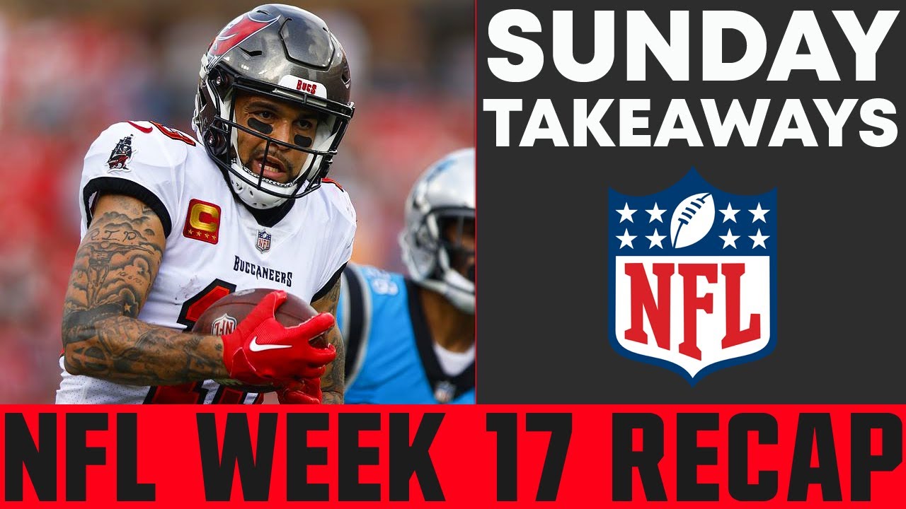 NFL Week 17 Recap | 2022 NFL Week 17 Takeaways - YouTube