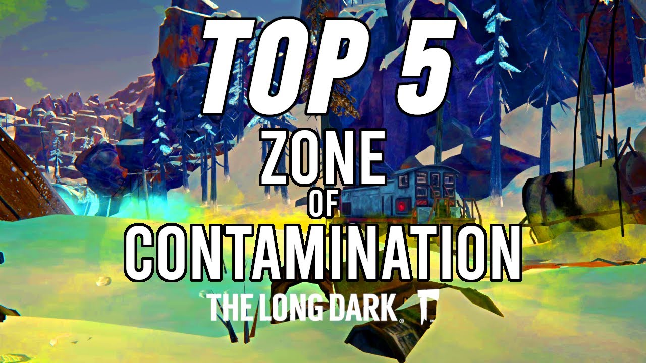 Zone of Contamination - TOP 5 Base Locations for Beginners (The Long ...