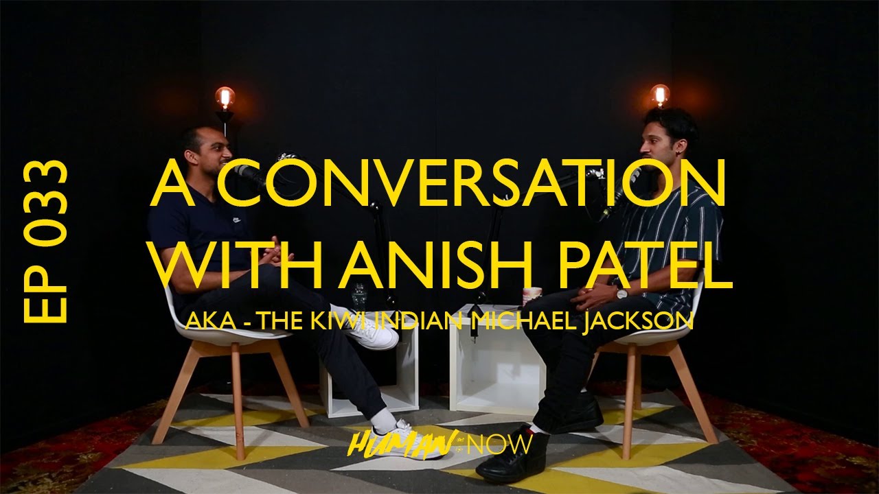 EP 033 - A CONVERSATION WITH ANISH 'MICHAEL JACKSON' PATEL - YouTube