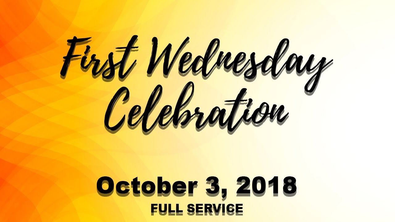 First Wednesday Celebration Service - YouTube