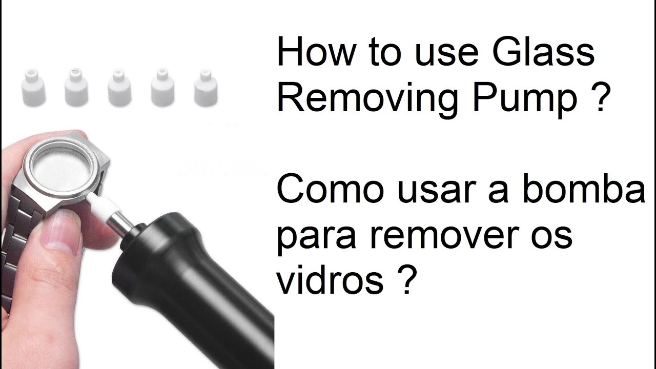 How to use Glass Removing Pump ? How to remove the stem and crown ...