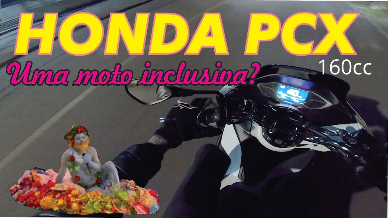 Scooter Honda PCX 160cc - Uma moto inclusiva?!! - Sensacional o ...