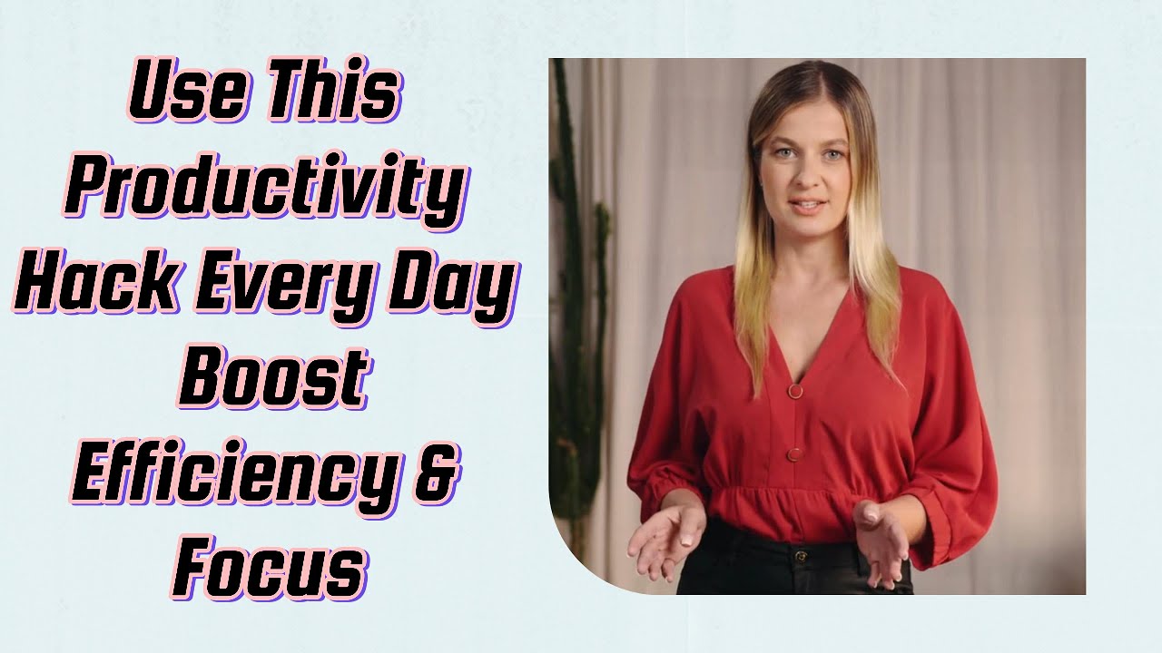 Use This Productivity Hack Every Day | Boost Efficiency & Focus - YouTube