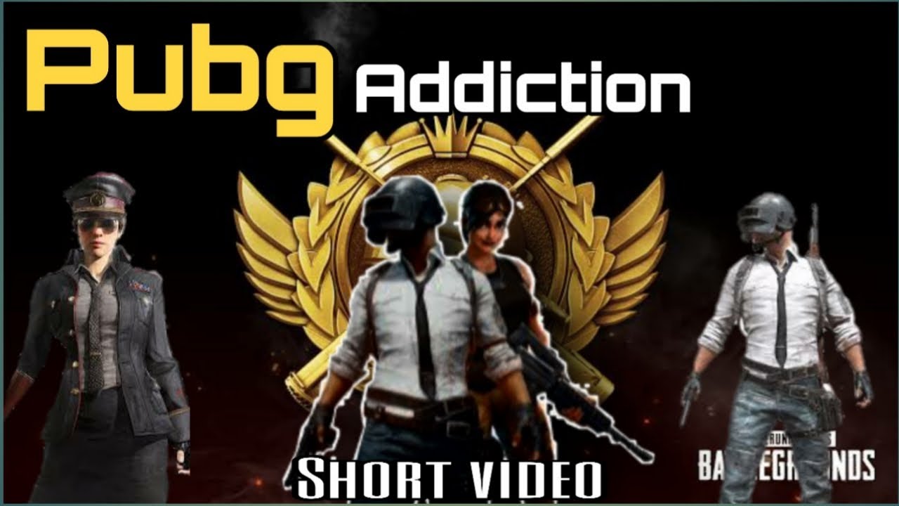 Pubg Addiction... - YouTube