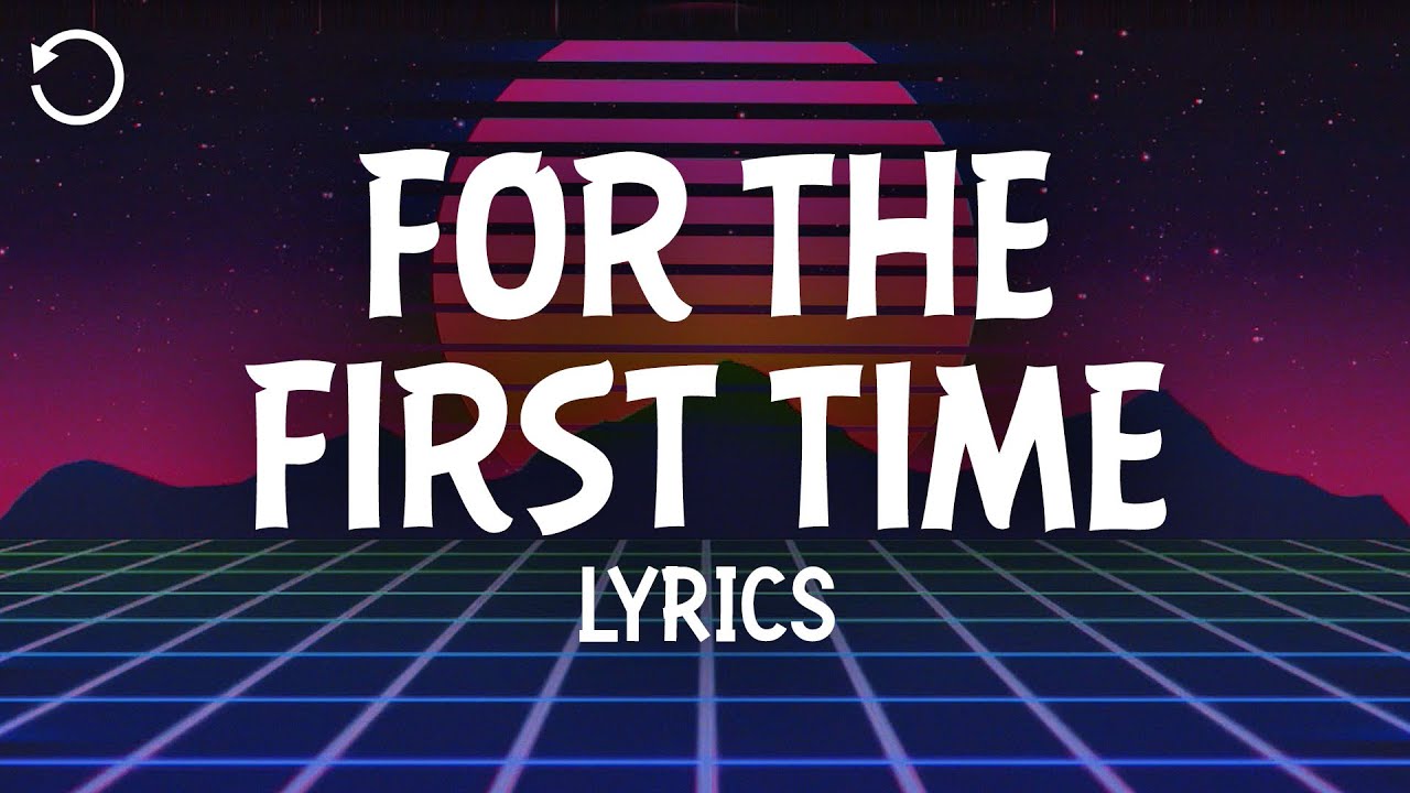 The Script - For the First Time (Lyrics) - YouTube