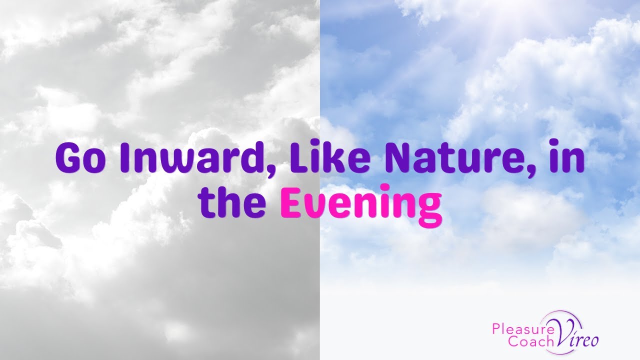 Go Inward, Like Nature, in the Evening - YouTube