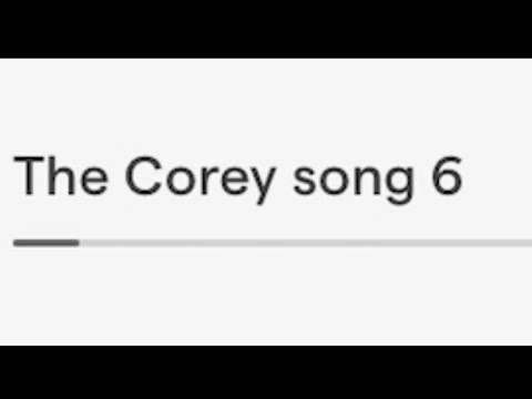 The Corey song 6 - YouTube
