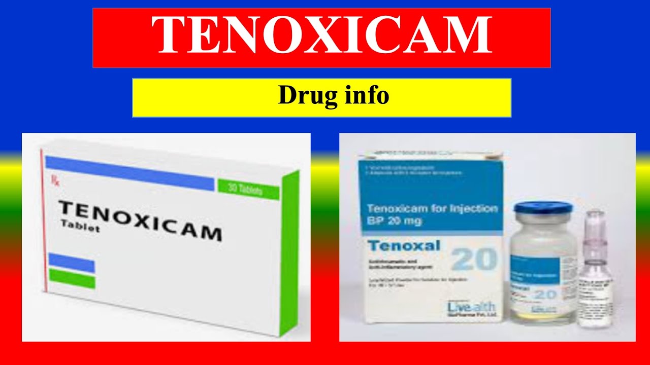 TENOXICAM - Generic Name, Drug class, Brande Name ,Precautions , How to ...