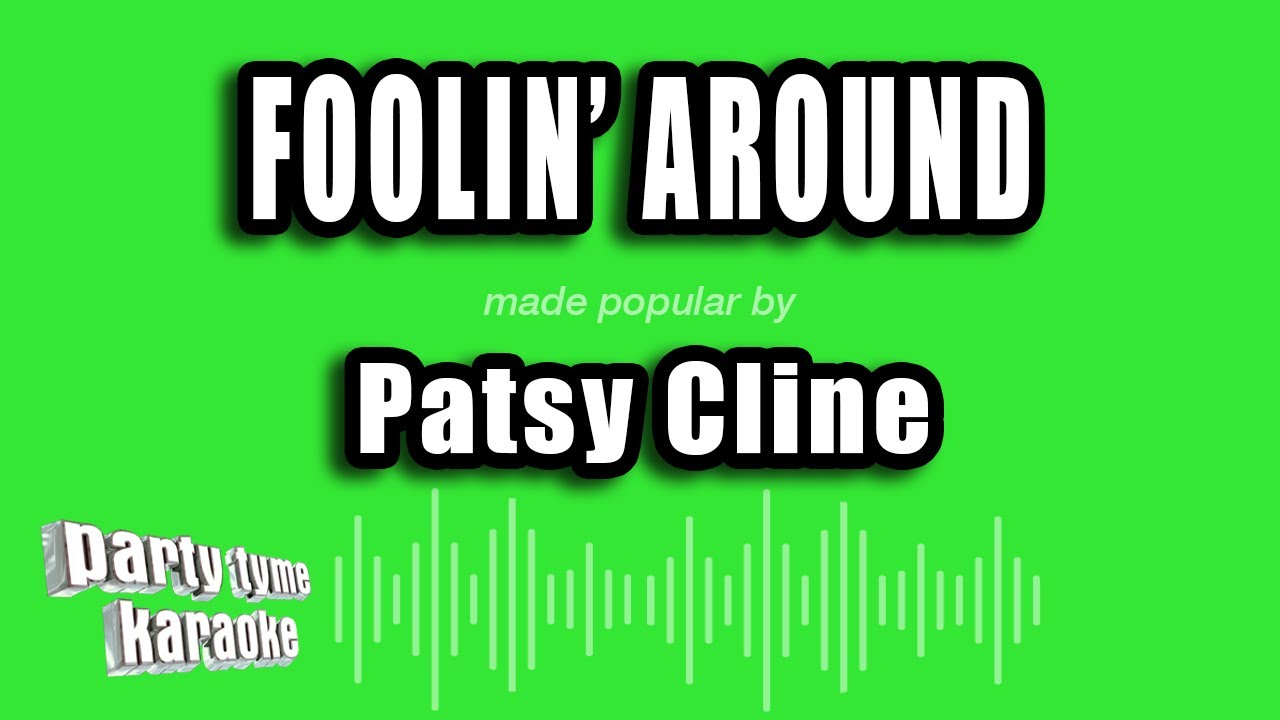 Patsy Cline - Foolin' Around (Karaoke Version) - YouTube