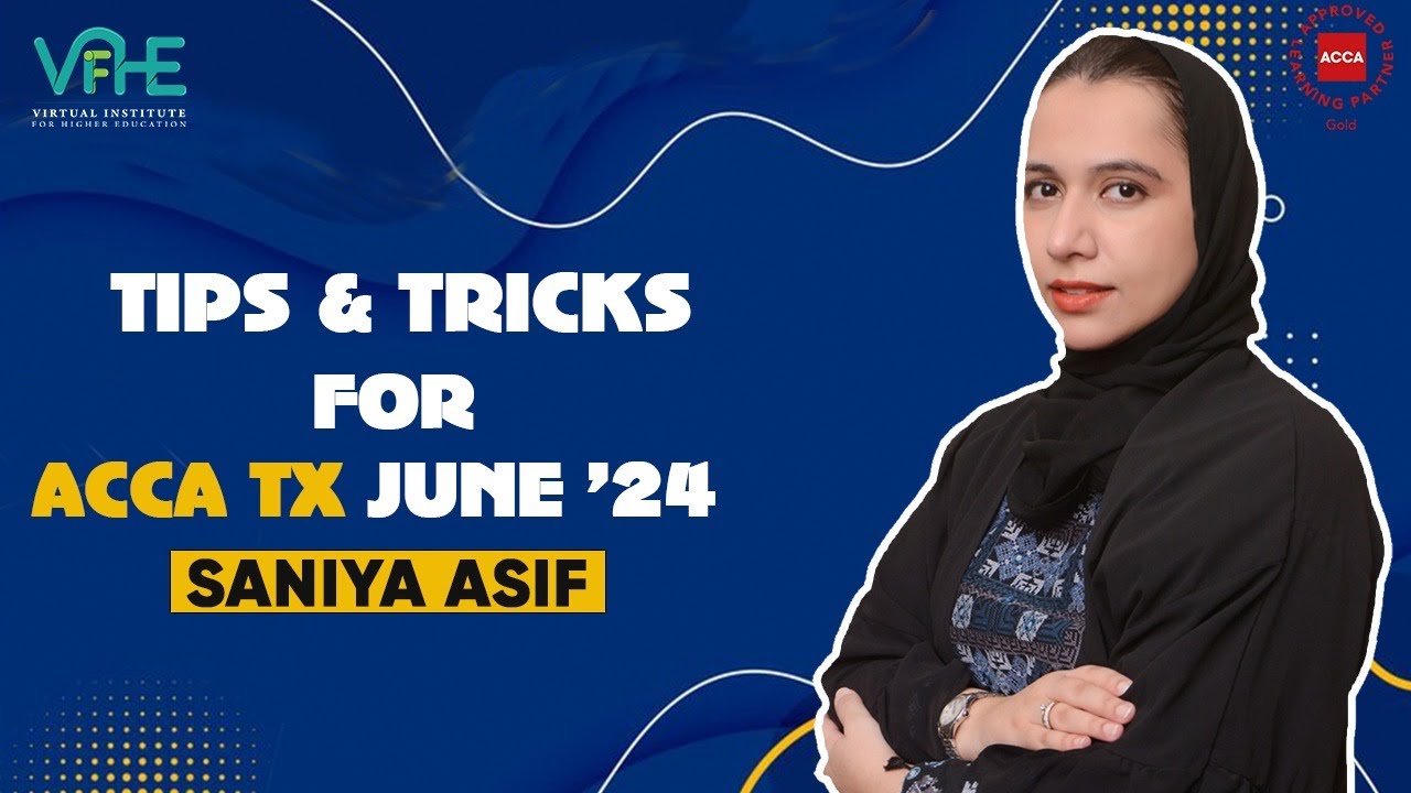 Tips & Tricks for ACCA TX (UK) Exams By Saniya Asif | June'24 Attempt ...