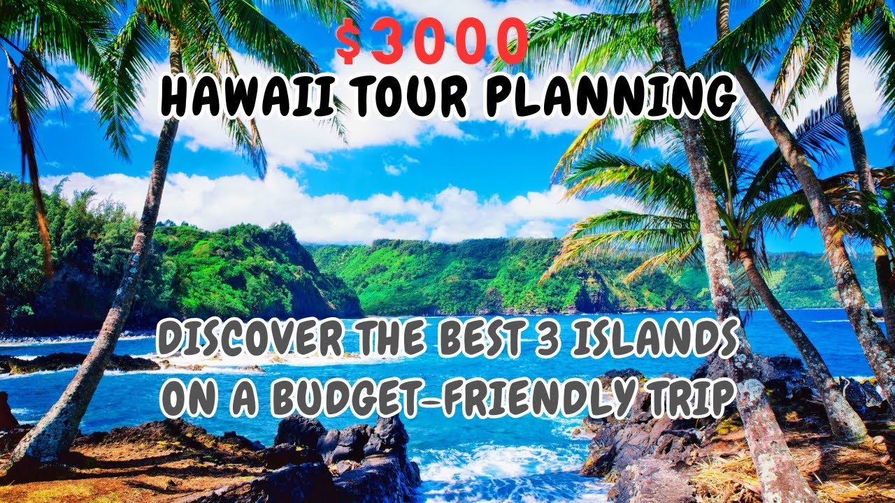 Hawaii Tour Planning: : Discover the 3 Best Islands on a Budget ...