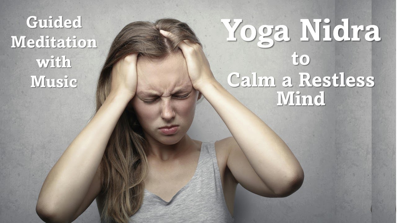 Yoga Nidra to Calm the Restless Mind | Guided Meditation with Music ...