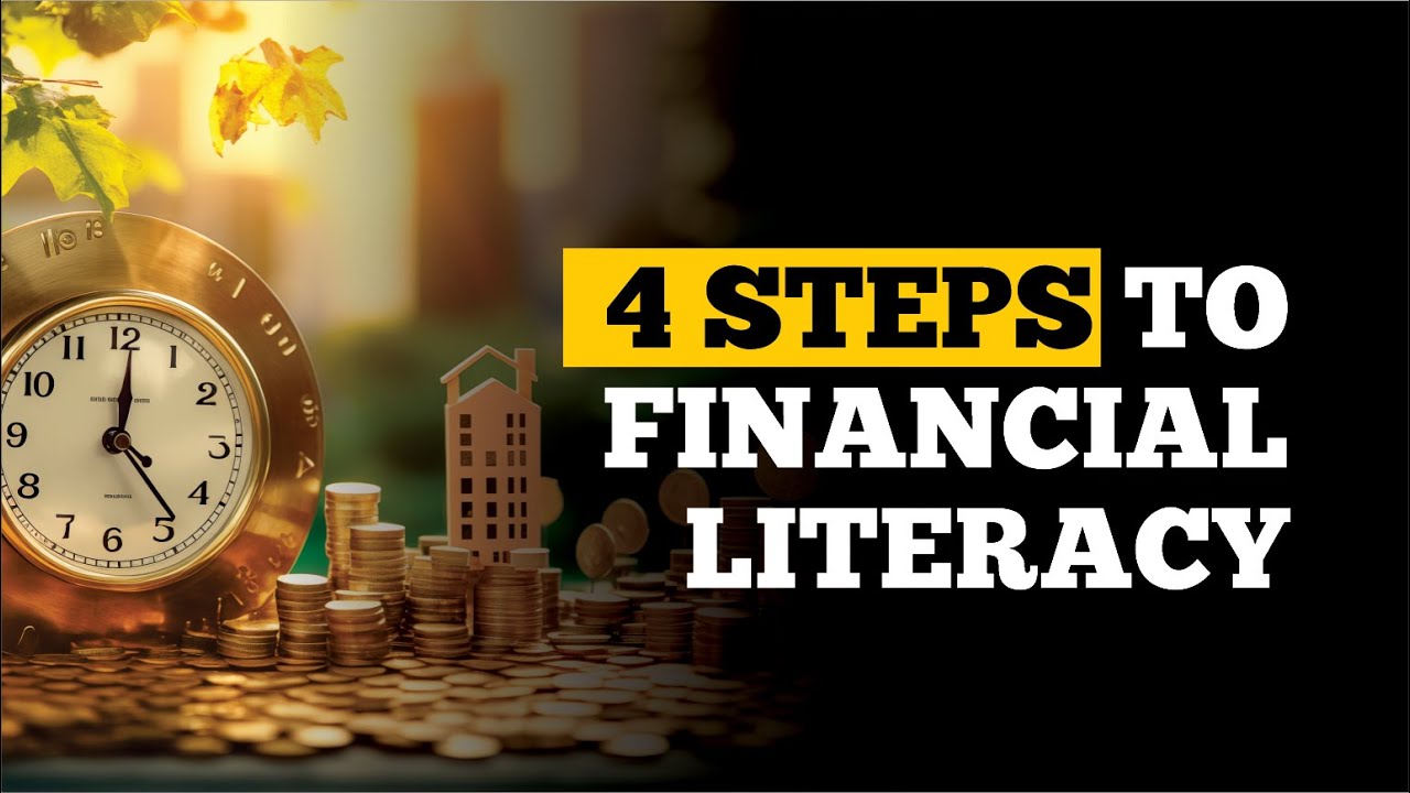 4 Key steps to Financial Literacy - YouTube
