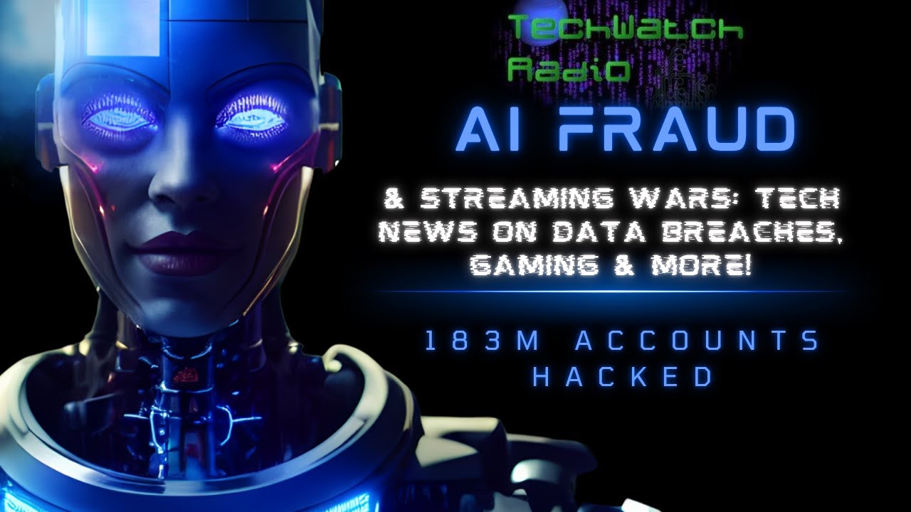 183M Accounts Hacked, AI Fraud, & Streaming Wars: Tech News on Data Breaches, Gaming & More ...