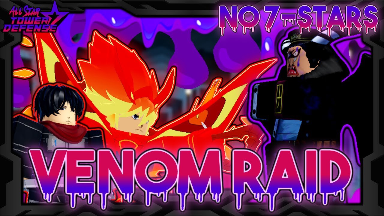[ VENOM RAID ] Full Skip Guide w/ No 7-Stars / Exclusives | All Star Tower Defense - YouTube