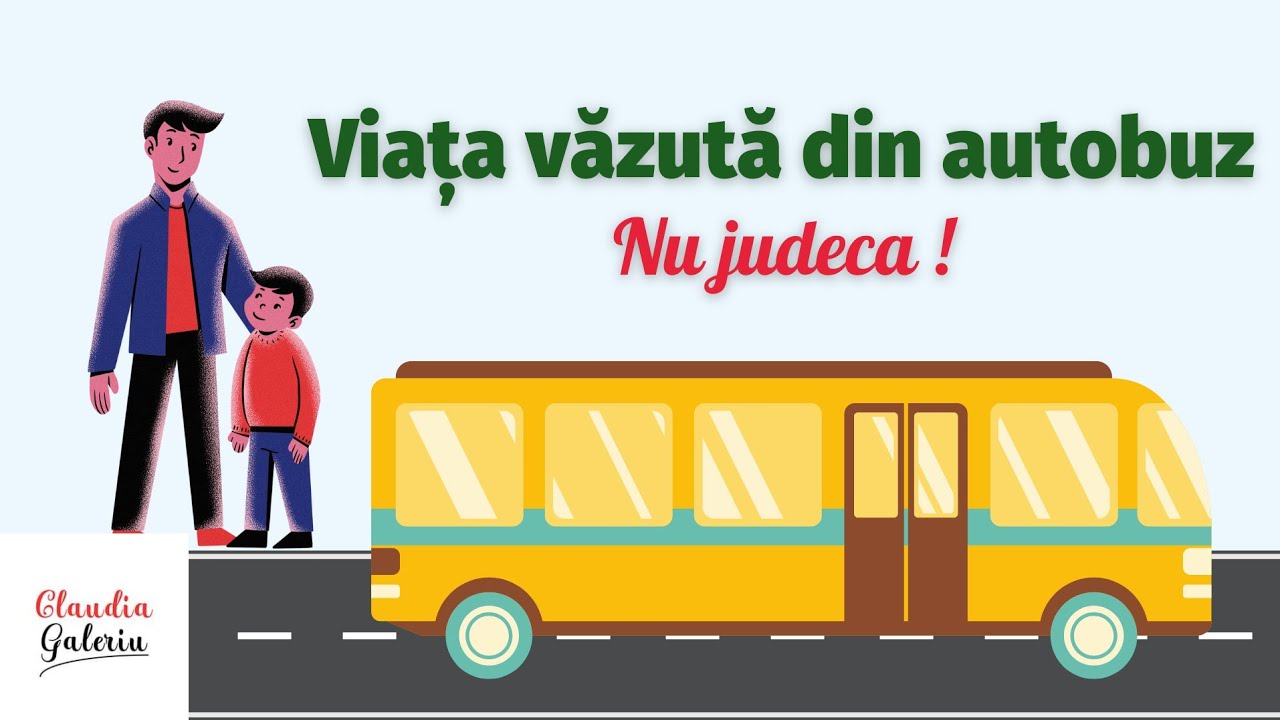 Viața văzută din autobuz /Povești ca să te iubești mai mult /Poveste ...