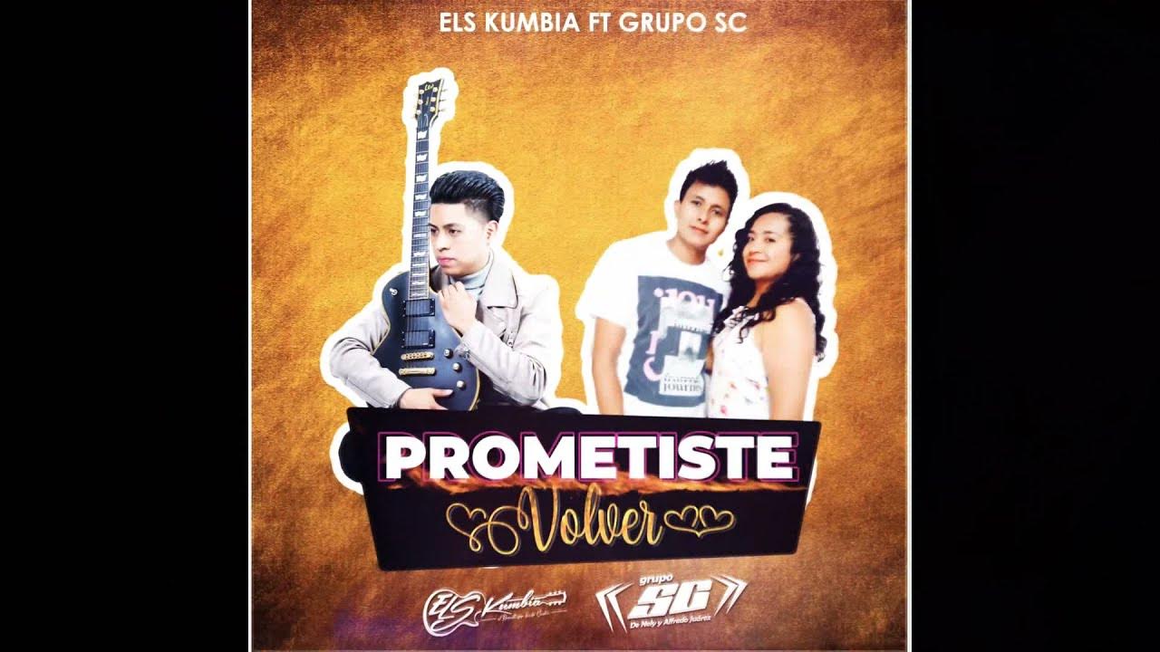 Prometiste Volver 😢- ELS Kumbia ft. Grupo SC (Preview) 💢Sonido Cibey 💢 - YouTube