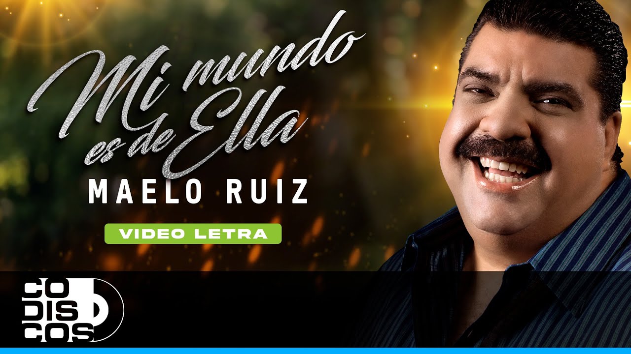 Mi Mundo Es De Ella, Maelo Ruiz - Video Letra - YouTube