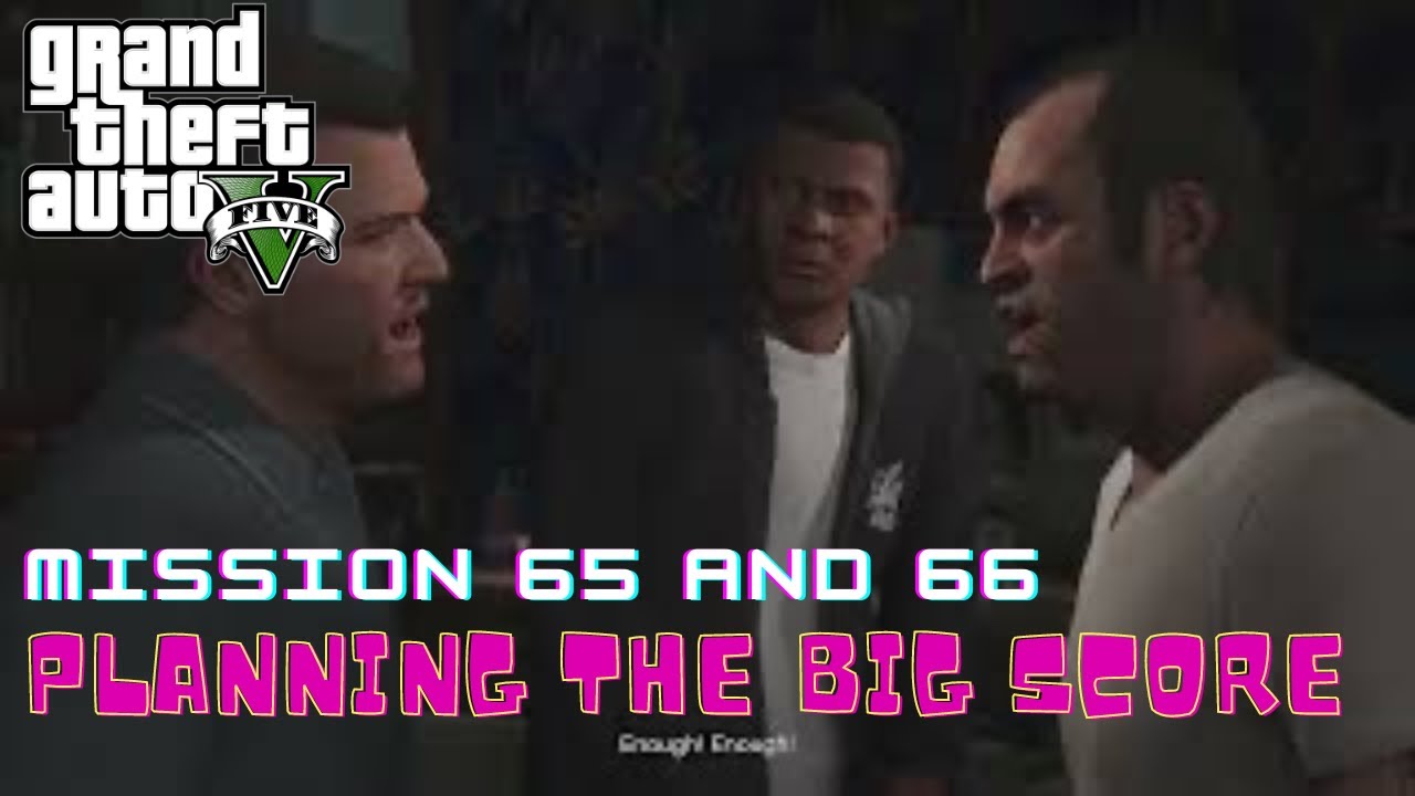 GTA 5 Mission 65 and 66 | Planning the big score and rescuing jimmy ...