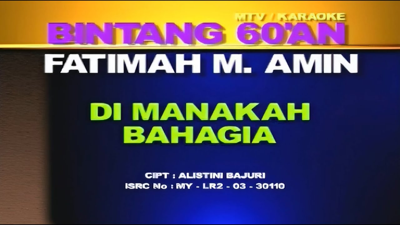 Fatimah M. Amin - Di Manakah Bahagia (Official Karaoke Video) - YouTube