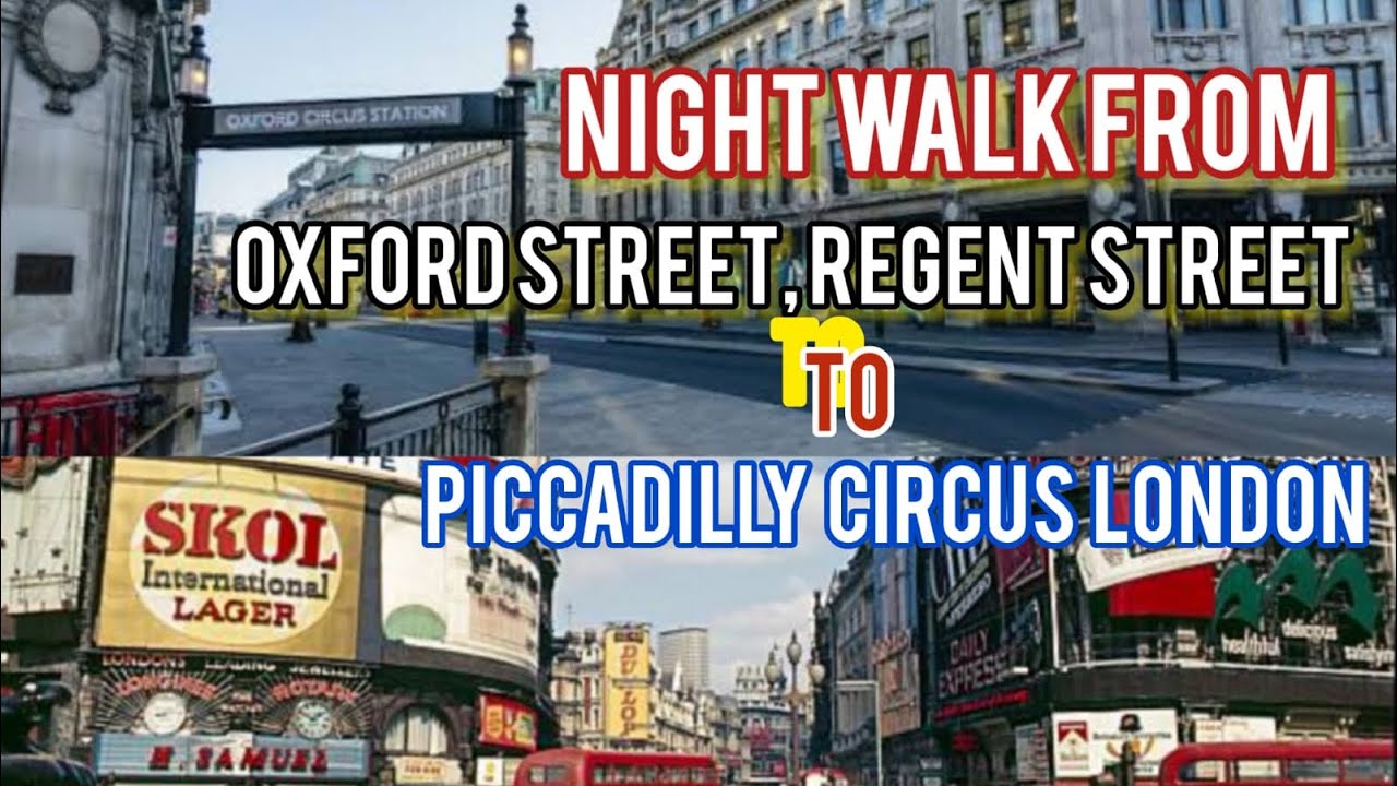 London Night Walk | Oxford Circus, Regent Street to Piccadilly Circus ...