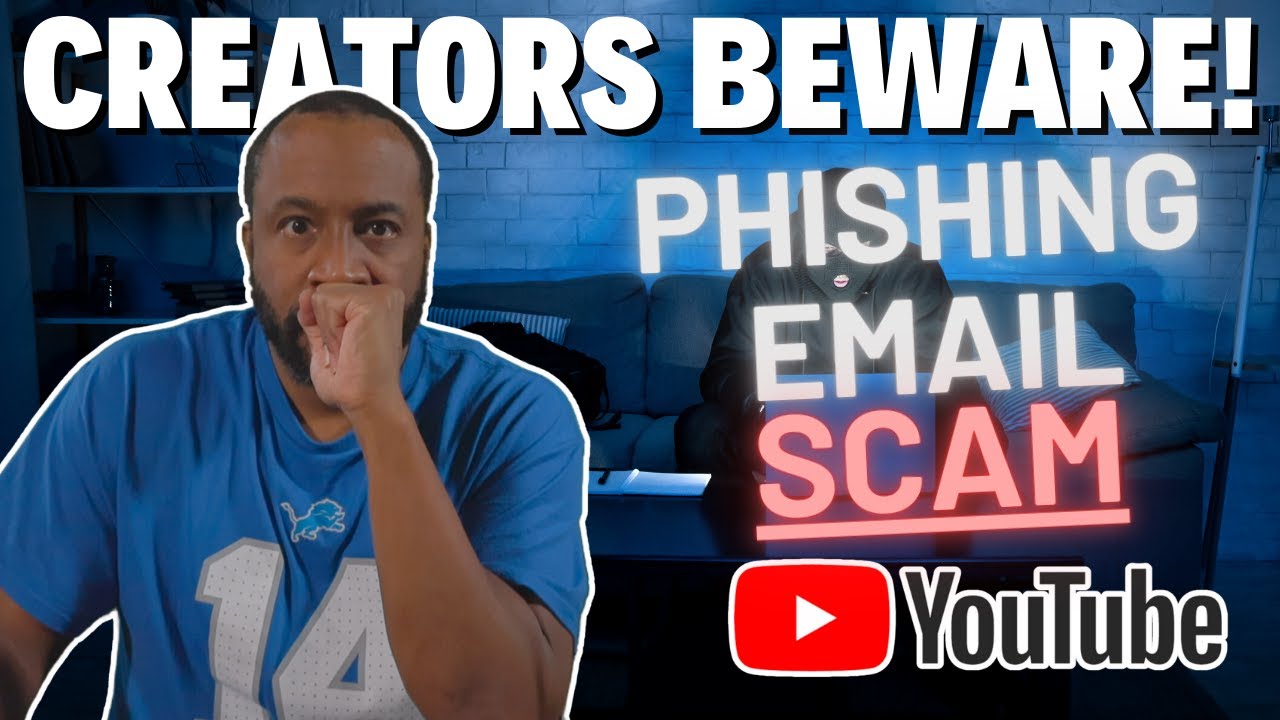 YOUTUBE CREATORS BEWARE: DO NOT FALL FOR THE Phishing EMAIL SCAM! - YouTube