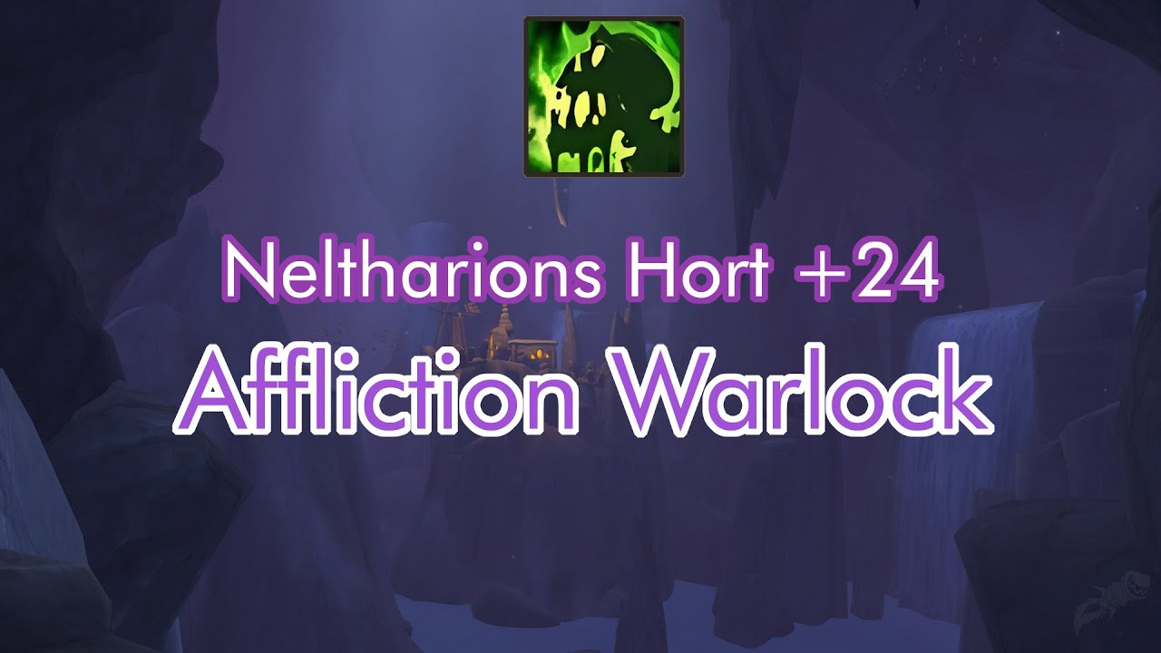 Neltharion's Lair +24 | Affliction Warlock | Dragonflight Season 2 ...